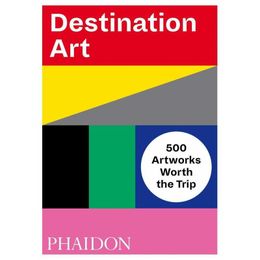 Destination Art - Phaidon Editors, Kartoniert (TB)