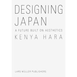 Designing Japan - Kenya Hara, Gebunden