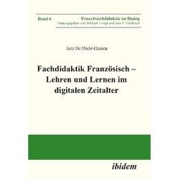 Fachdidaktik Französisch - Lehren und Lernen im digitalen Zeitalter - Inez De Florio-Hansen, Kartoniert (TB)