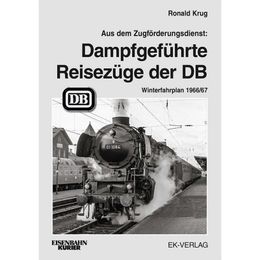 Aus dem Zugförderungsdienst: Dampfgeführte Reisezüge - Ronald Krug, Gebunden