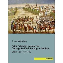 Prinz Friedrich Josias von Coburg-Saalfeld, Herzog zu Sachsen - August von Witzleben, Kartoniert (TB)