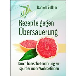 Ersa Rezepte gegen Übersäuerung - Daniela Zellner, Kartoniert (TB)