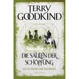 Die Säulen der Schöpfung / Das Schwert der Wahrheit Bd.7 - Terry Goodkind, Taschenbuch