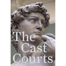Abrams & Chronicle Books The Cast Courts - Angus Patterson, Marjorie Trusted, Kartoniert (TB)