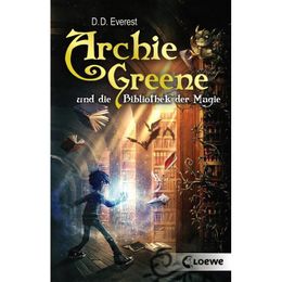 Loewe Verlag Archie Greene und die Bibliothek der Magie / Archie Greene Bd.1 - D. D. Everest, Kartoniert (TB)