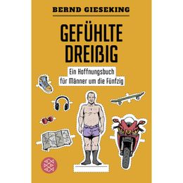 Gefühlte Dreißig - Ein Hoffnungsbuch für Männer um die Fünfzig - Bernd Gieseking, Taschenbuch