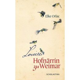 Louise, Hofnärrin zu Weimar - Elke Orlac, Kartoniert (TB)