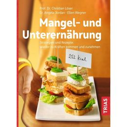 Trias Mangel- und Unterernährung - Christian Löser, Angela Jordan, Ellen Wegner, Kartoniert (TB)