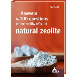 Answers to 100 questions on the healthy effect of natural zeolite - Karl Hecht, Kartoniert (TB)