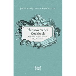 Hannoversches Kochbuch - Johann Georg Enners, Ernst Meyfeld, Kartoniert (TB)