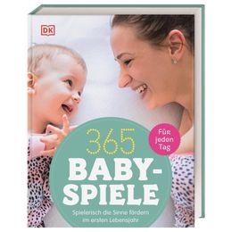 Dorling Kindersley 365 Babyspiele für jeden Tag - Susannah Steel, Gebunden