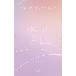 When We Fall / LOVE NXT Bd.2 - Anne Pätzold, Kartoniert (TB)