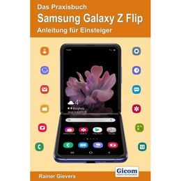 Das Praxisbuch Samsung Galaxy Z Flip - Rainer Gievers, Kartoniert (TB)