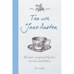 Tea with Jane Austen - Pen Vogler, Gebunden