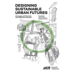 Designing Sustainable Urban Futures : Concepts and Practices from Different Countries, Kartoniert (TB)