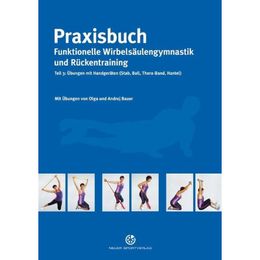 Neuer Sportverlag Praxisbuch funktionelle Wirbelsäulengymnastik und Rückentraining.Tl.3 - Olga Bauer, Andrej Bauer, Kartoniert (TB)