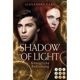 Königliche Bedrohung / Shadow of Light Bd.2 - Alexandra Carol, Taschenbuch