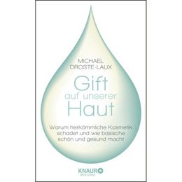 Droemer Knaur Verlagsgruppe Gift auf unserer Haut - Michael Droste-Laux, Gebunden