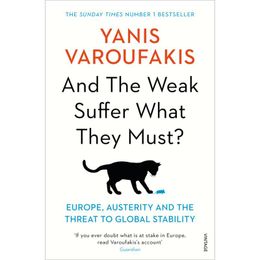 Vintage And the Weak Suffer What They Must? - Yanis Varoufakis, Kartoniert (TB)