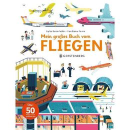 GERSTENBERG Mein großes Buch vom Fliegen - Sophie Bordet-Pétillon, Marc-Etienne Peintre, Gebunden