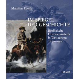 HIRMER Im Spiegel der Geschichte - Matthias Eberle, Gebunden