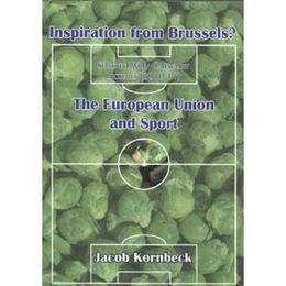 Inspiration from Brussels? The European Union and Sport - Jacob Kornbeck, Kartoniert (TB)