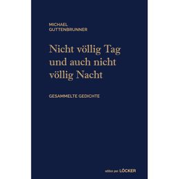 edition pen / Nich völlig Tag und auch nicht völlig Nacht - Michael Guttenbrunner, Gebunden