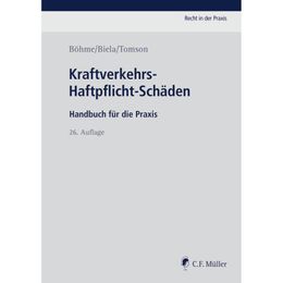 Recht in der Praxis / Kraftverkehrs-Haftpflicht-Schäden - Kurt E. Böhme, Anno Biela, Christian Tomson, Gebunden