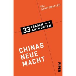 PIPER Chinas neue Macht / 33 Fragen - 33 Antworten Bd.4 - Kai Strittmatter, Taschenbuch