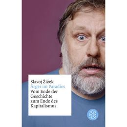 Ärger im Paradies - Vom Ende der Geschichte zum Ende des Kapitalismus - Slavoj Zizek, Taschenbuch