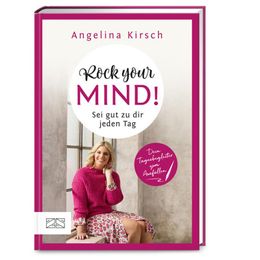 Rock your mind! Sei gut zu dir jeden Tag - Angelina Kirsch, Gebunden