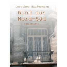 tredition Wind aus Nord-Süd - Dorothee Häußermann, Kartoniert (TB)