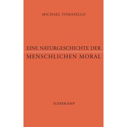 Eine Naturgeschichte der menschlichen Moral - Michael Tomasello, Gebunden