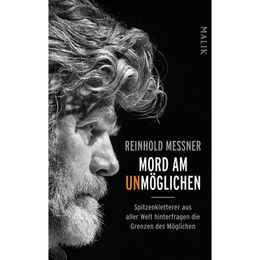 Malik Mord am Unmöglichen - Reinhold Messner, Gebunden