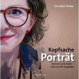 Kopfsache Porträt - Christian Felder, Gebunden
