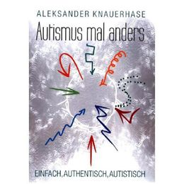 Books on Demand Autismus mal anders - Aleksander Knauerhase, Kartoniert (TB)