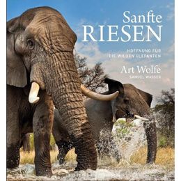 Frederking & Thaler Sanfte Riesen - Art Wolfe, Samuel Wasser, Gebunden