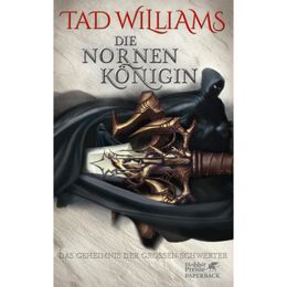 Die Nornenkönigin / Das Geheimnis der Großen Schwerter Bd.3 - Tad Williams, Kartoniert (TB)