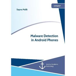 Malware Detection in Android Phones - Sapna Malik, Kartoniert (TB)