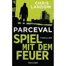Spiel mit dem Feuer / Ralf Parceval Bd.3 - Chris Landow, Taschenbuch