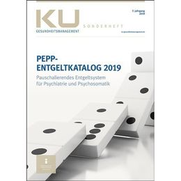 KU Gesundheitsmanagement, Sonderheft / PEPP-Entgeltkatalog 2019 - InEK Institut für das Entgeltsystem im Krankenhaus GmbH, Kartoniert (TB)