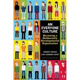 An Everyone Culture - Robert Kegan, Lisa Laskow Lahey, Leinen