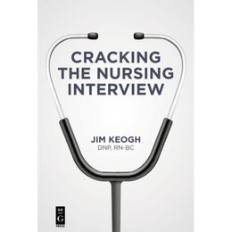 De Gruyter Cracking the Nursing Interview - Jim Keogh, Kartoniert (TB)