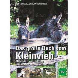 Das große Buch vom Kleinvieh - Wolf-Dietmar Unterweger, Philipp Unterweger, Gebunden