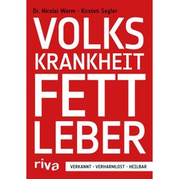 Riva Verlag Volkskrankheit Fettleber - Nicolai Worm, Kirsten Segler, Kartoniert (TB)