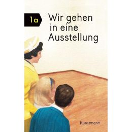 Antje Kunstmann Verlag Wir gehen in eine Ausstellung - Miriam Elia, Ezra Elia, Gebunden