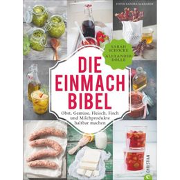Die Einmach-Bibel - Sarah Schocke, Alexander Dölle und Sarah Schocke, Alexander Dölle, Gebunden