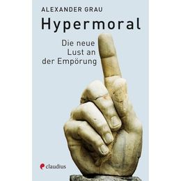 Hypermoral - Alexander Grau, Gebunden