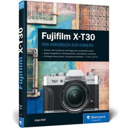 Rheinwerk Fotografie / Fujifilm X-T30 - Jürgen Wolf, Gebunden