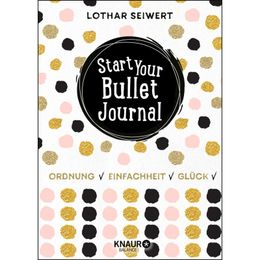 Droemer Knaur Verlagsgruppe Start Your Bullet Journal - Lothar Seiwert, Silvia Sperling, Gebunden